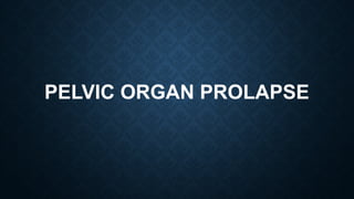 Pelvic organ prolapse in womens health physiotherapy | PPTX