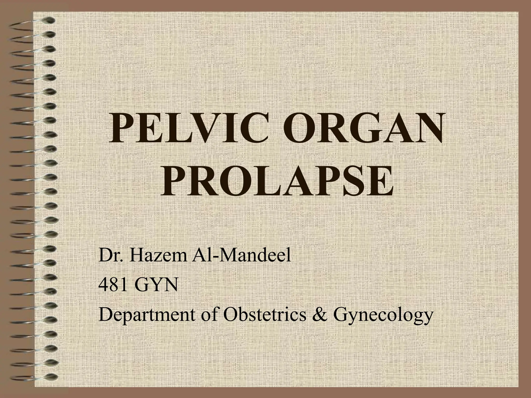 PELVIC ORGAN PRvxcvxvxvOLAPSE (481 GYN).ppt