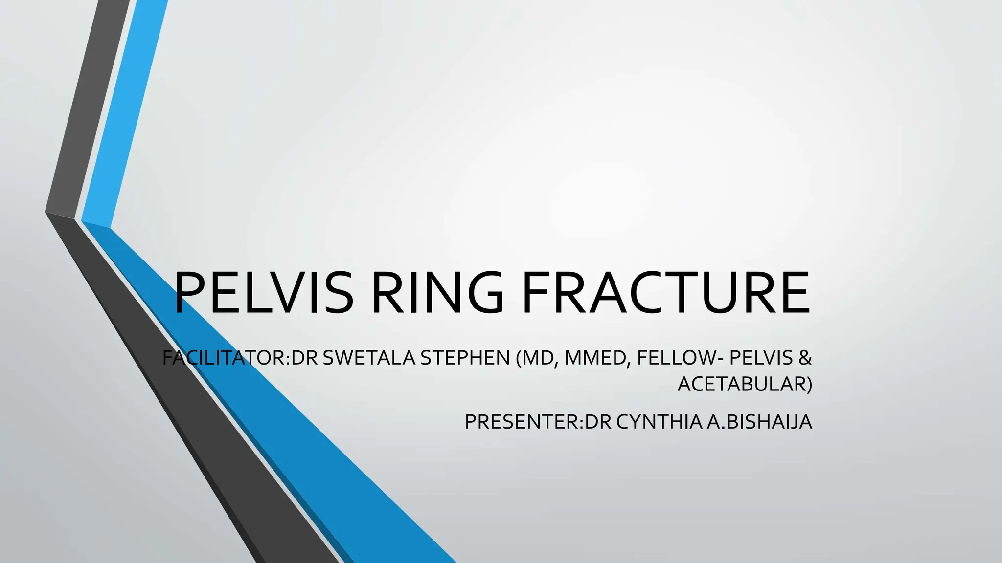 PELVIC RING FRACTURES AND CLASSIFICATIONS.pptx