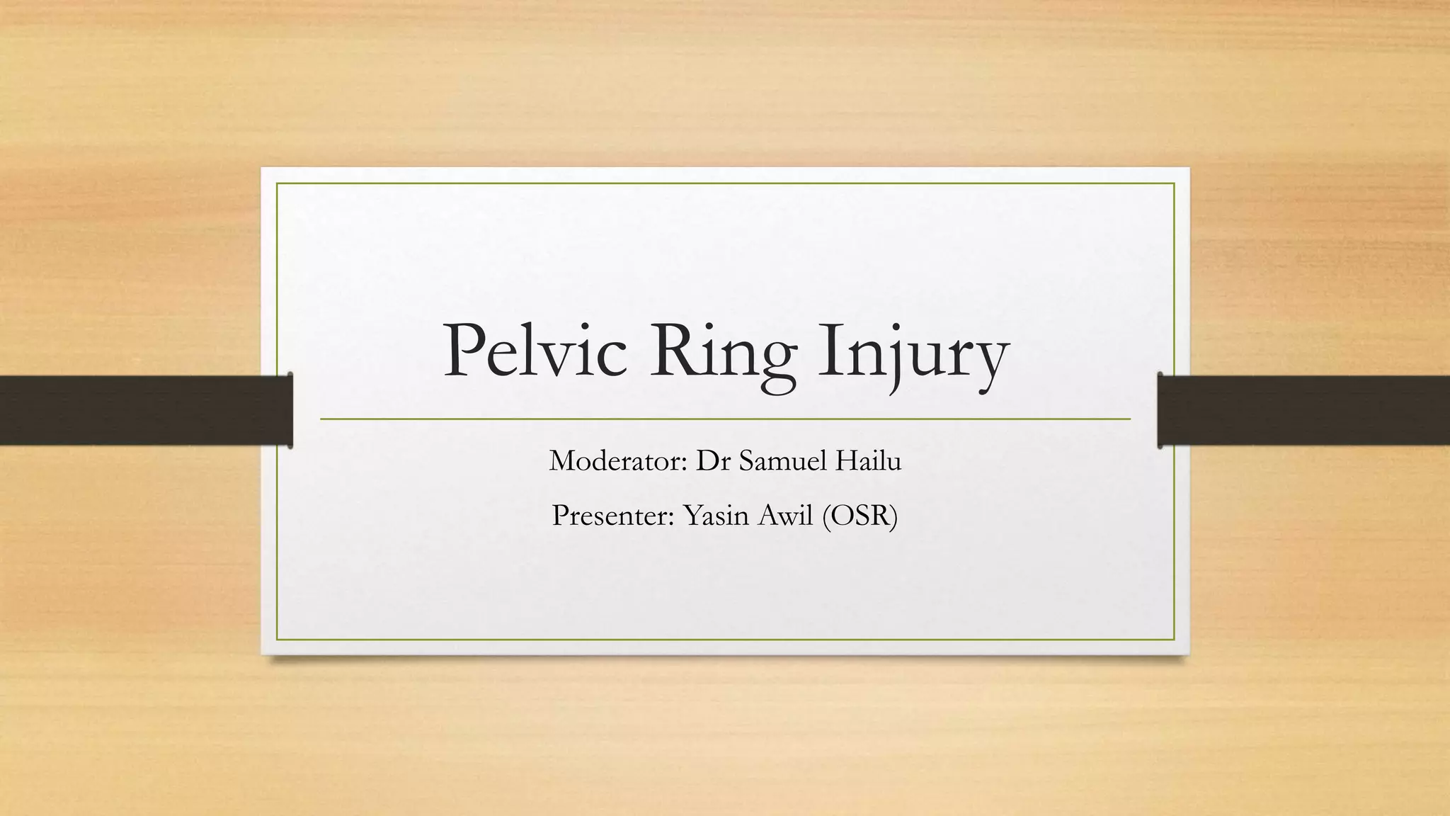 PELVIC RING INJURY | PPTX