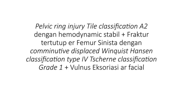 Pelvic ring injury Tile classification A2 dengan hemodynamic stabil ...