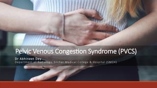 Pelvic venous congestion syndrome (PVCS) | PPTX