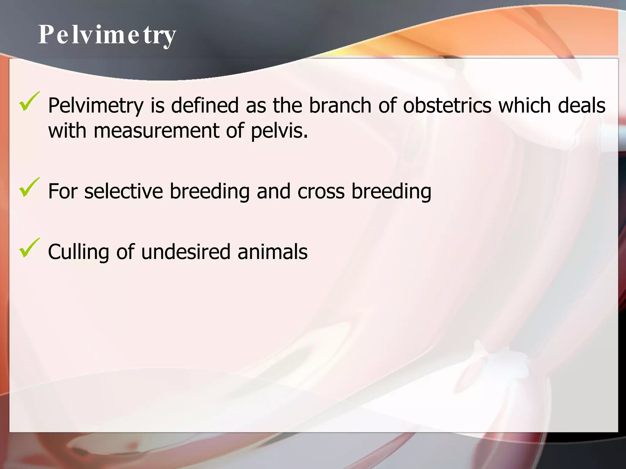 Pelvimetry, pelvic abnormalities,congenital defects of female rep.tract ...
