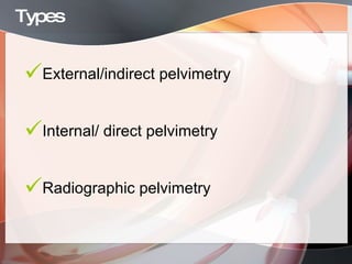 Pelvimetry, pelvic abnormalities,congenital defects of female rep.tract ...