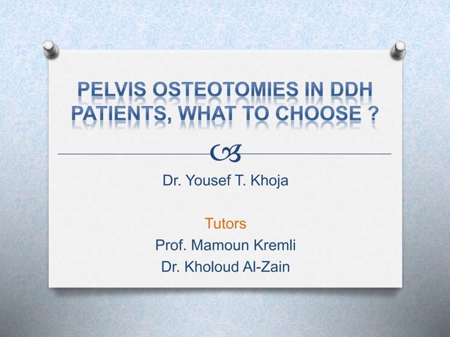 Pelvis osteotomies in ddh patients | PPTX