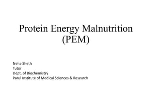 Protein Energy Malnutrition (PEM) | PPTX
