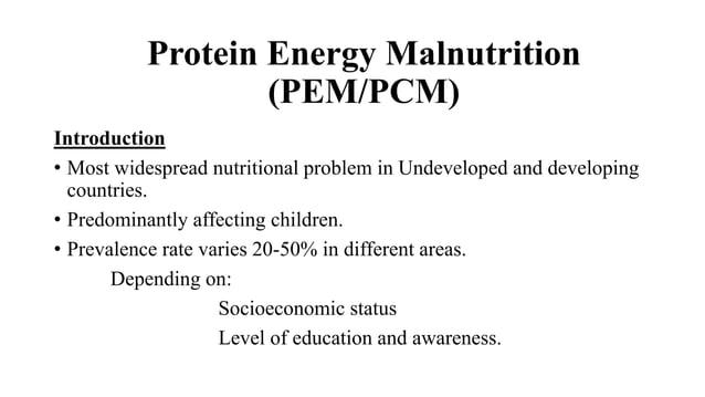 Protein Energy Malnutrition (PEM) | PPTX | Nutrition | Healthy Living