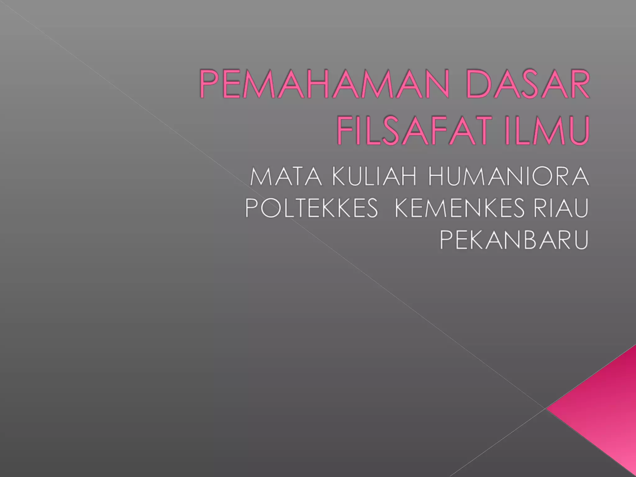 Pemahaman dasar filsafat ilmu | PPT