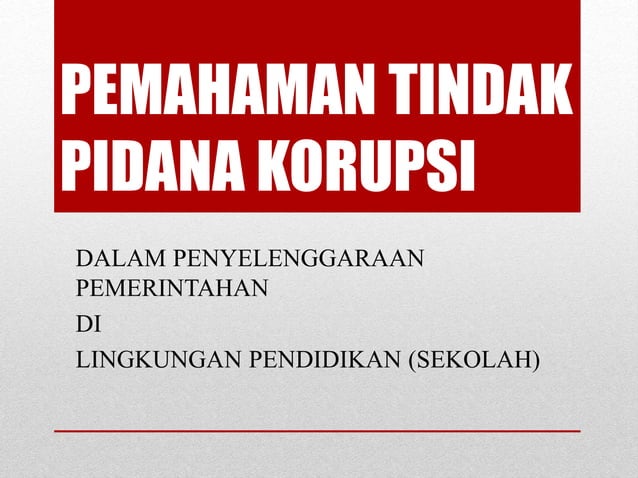 PEMAHAMAN TINDAK PIDANA KORUPSI.pptx