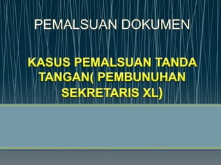 Pemalsuan dokumen | PPTX