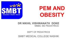 PEM AND OBECITY CAUSES AND MANAGEMENT PPT | PPT