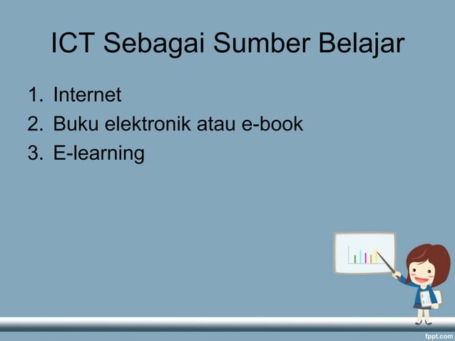 Pemanfaatan ict sebagai sumber belajar dalam pembelajaran | PPTX