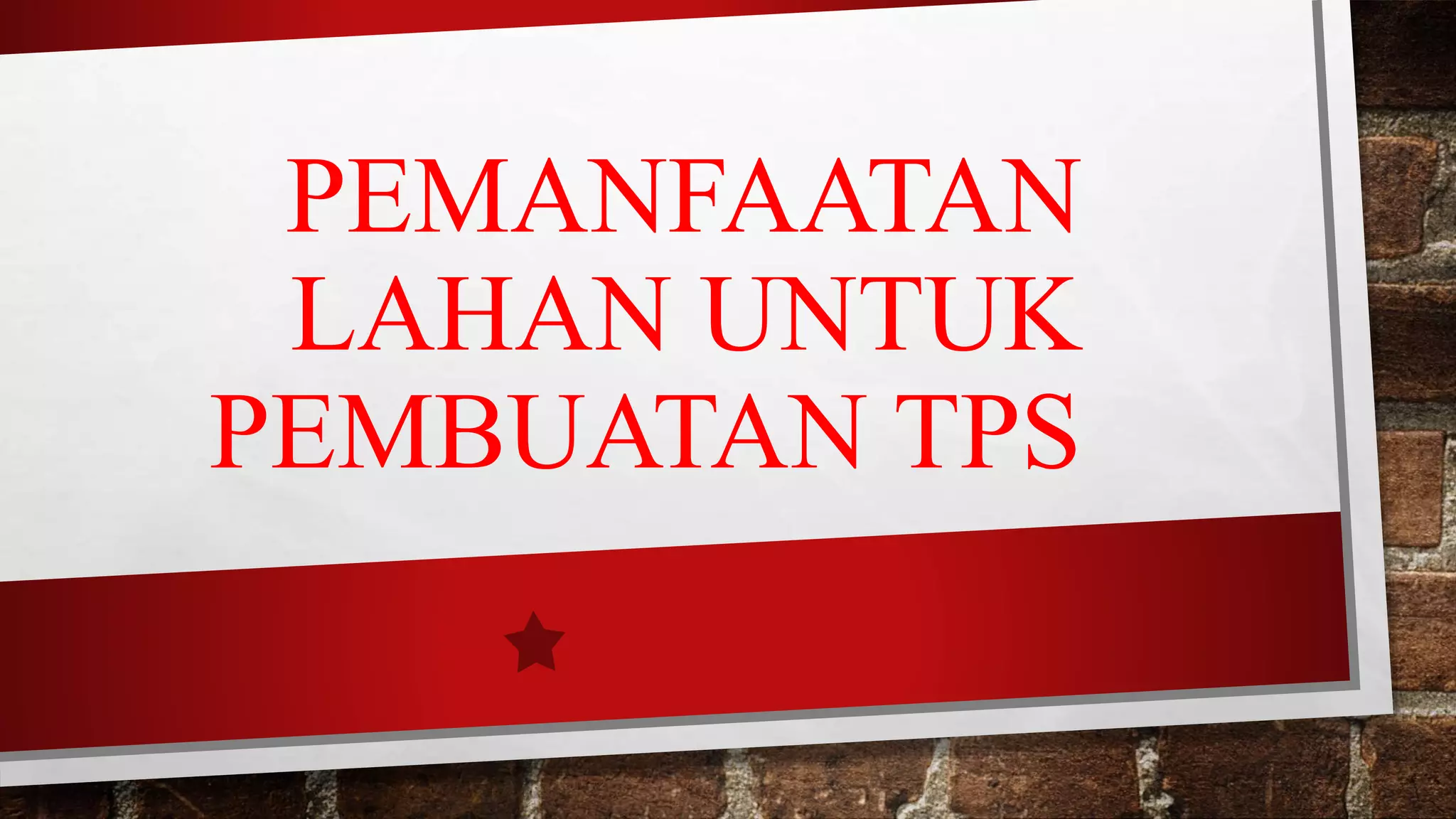 Pemanfaatan lahan untuk pembuatan TPS.pptx