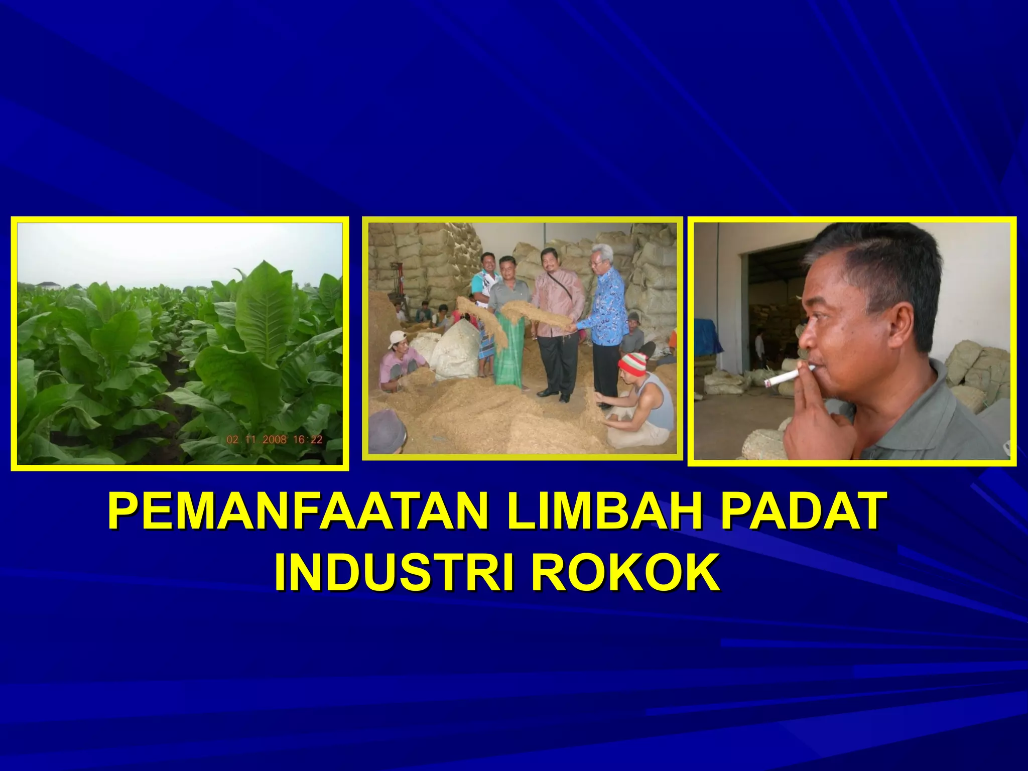 Pemanfaatan Limbah Padat Industri Rokok | PPT