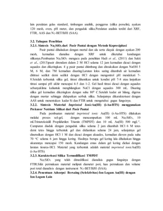 Pemanfaatan pasir pantai sebagai sumber silika untuk pembuatan adsorben logam emas melalui ...