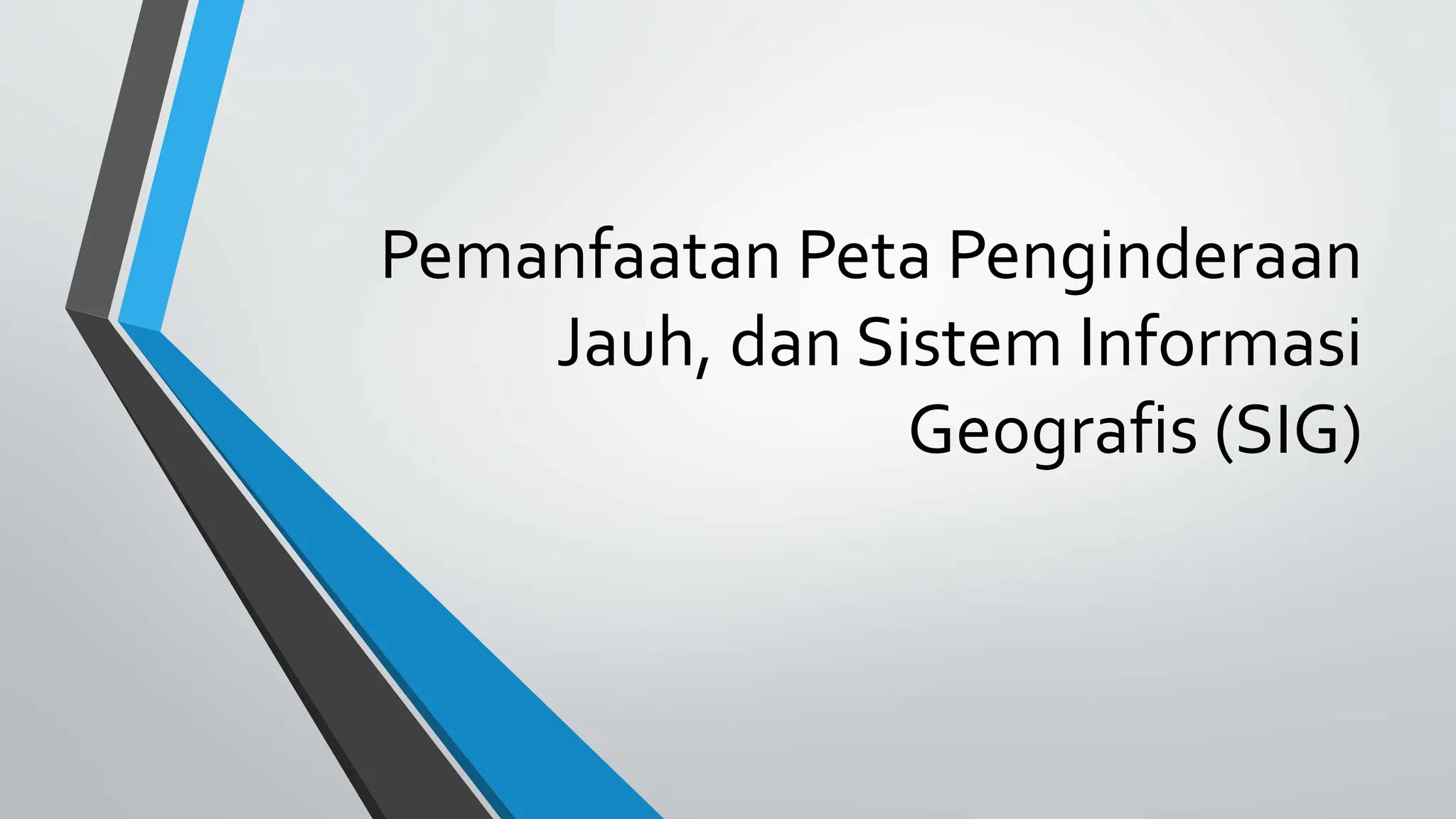 Pemanfaatan Peta Penginderaan Jauh, dan Sistem Informasi.pptx