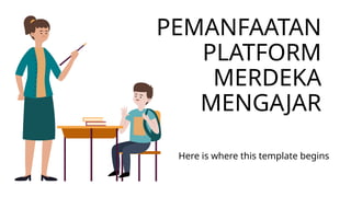 PEMANFAATAN Program Merdeka Mengajar.pptx