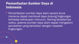 PEMANFAATAN SUMBER DAYA ALAM INDONESIA.pptx
