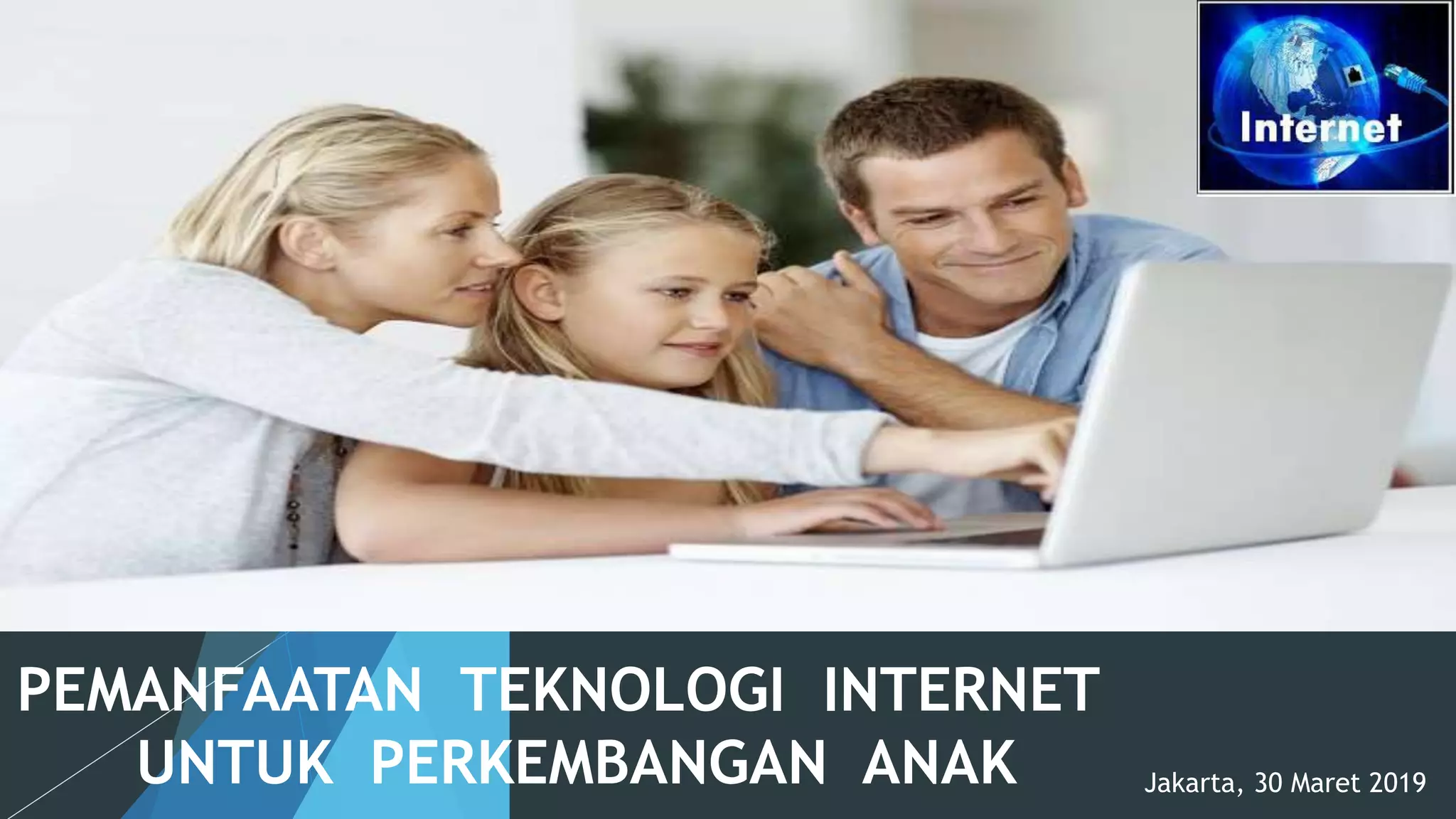 Pemanfaatan Teknologi Internet Untuk Perkembangan Anak | PPT