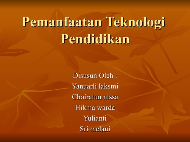 Pemanfaatan Teknologi Pendidikan | PPT