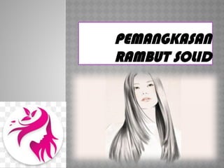 PEMANGKASAN RAMBUT SOLID DENGAN BERBAGAI MODEL | PPTX