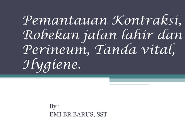 Pemantauan kontraksi robekan jalan lahir | PPT