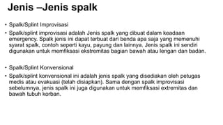 Pemasangan bidai spalk samuel yang sangat luarbiasa hebat dan susah.pptx