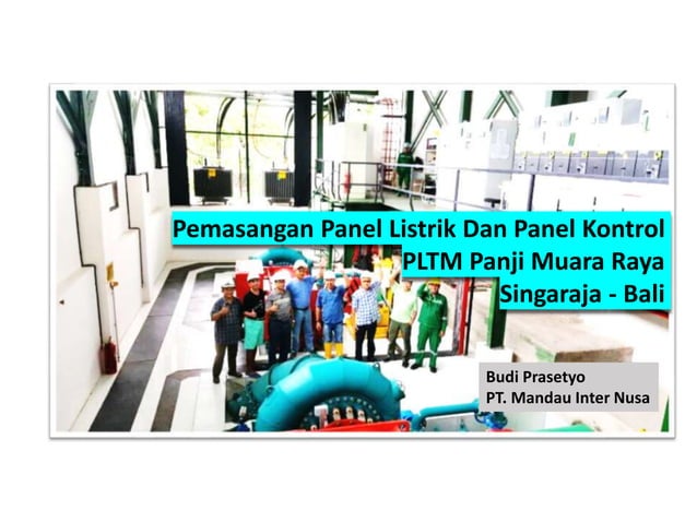Pemasangan dan Operasi Panel PLTM Panji Muara Raya | PPT
