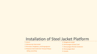 Pemasangan fixed steel jacket platform | PDF