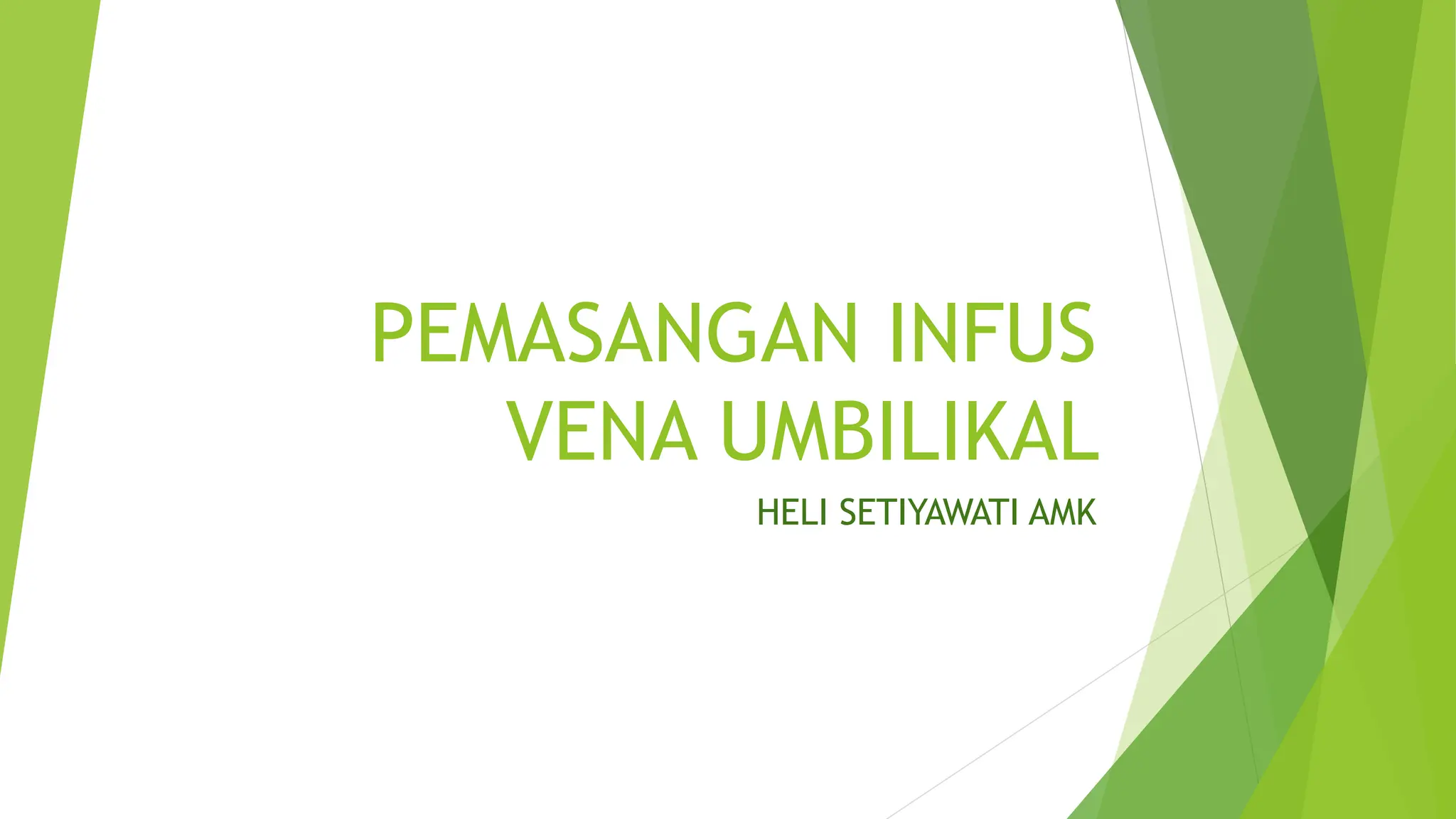 PEMASANGAN INFUS VENA UMBILIKAL DENGAN TEPAT | PPTX