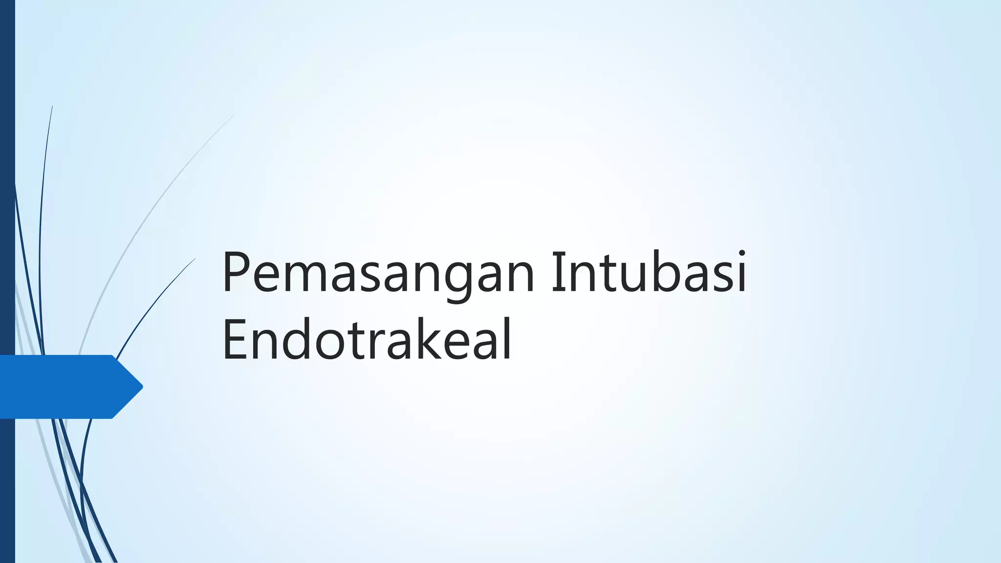 Pemasangan Intubasi Endotrakeal.pptx