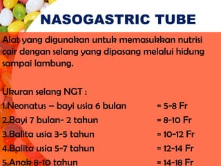 pemenuhan kebutuhan nutrisi melalui pemsangan naso gastric tube | PPT