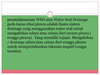 Pemasangan water seal drainag pada kasus efusi pleura | PPTX