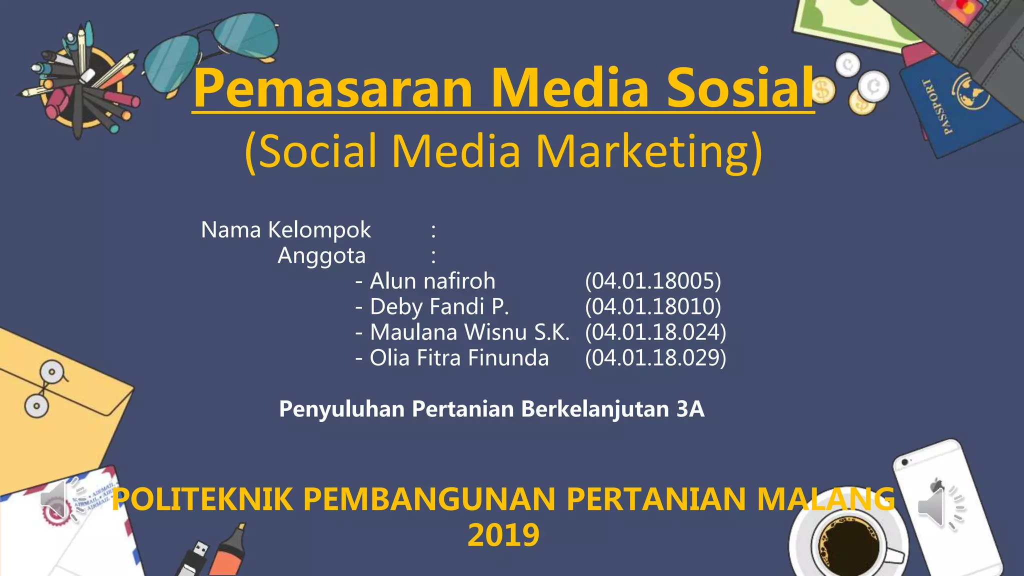 Pemasaran Media Sosial [ Social Media Marketing ] - Kelompok 7 | PPT