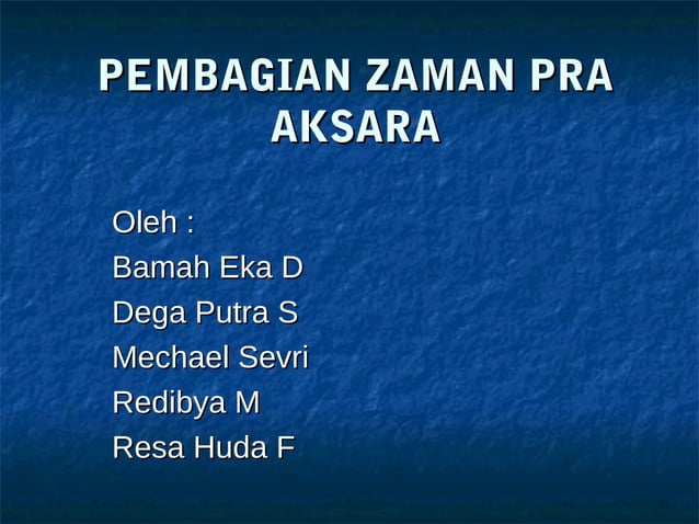 Pembagian zaman-pra-aksara | PPT