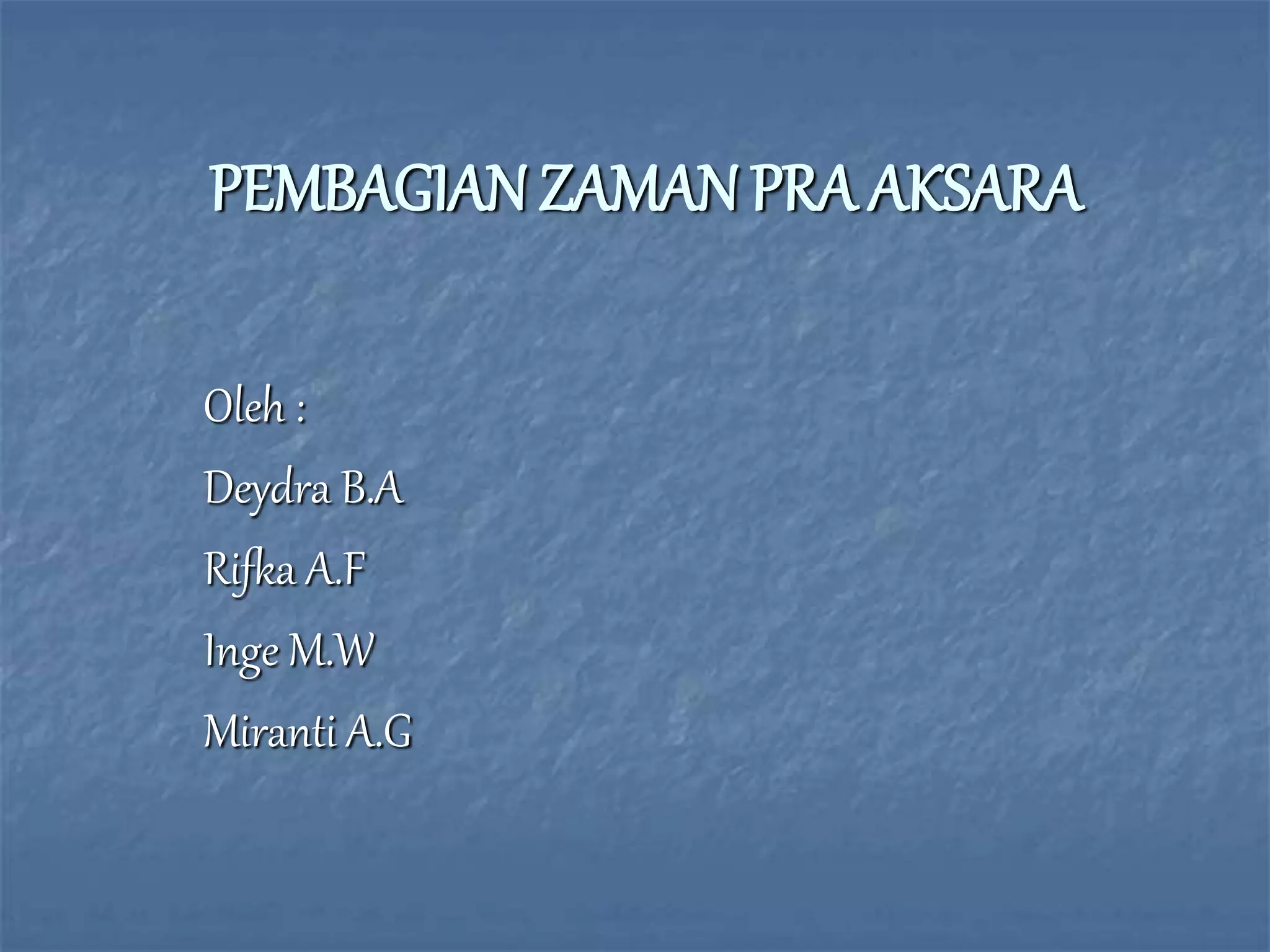 Pembagian Zaman Pra Aksara.ppt