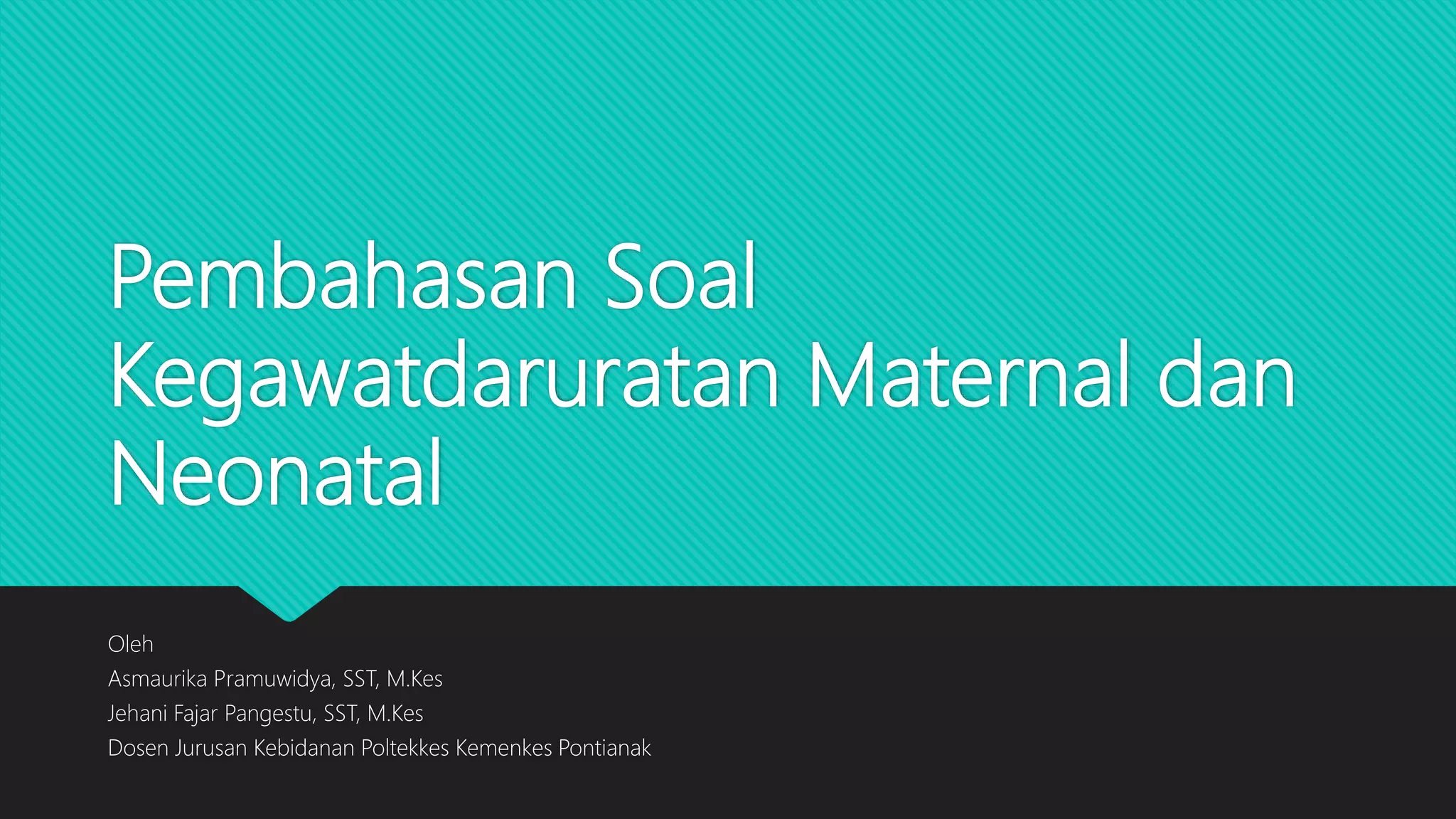 Pembahasan Kegawatdaruratan Maternal Neonatal | PPTX