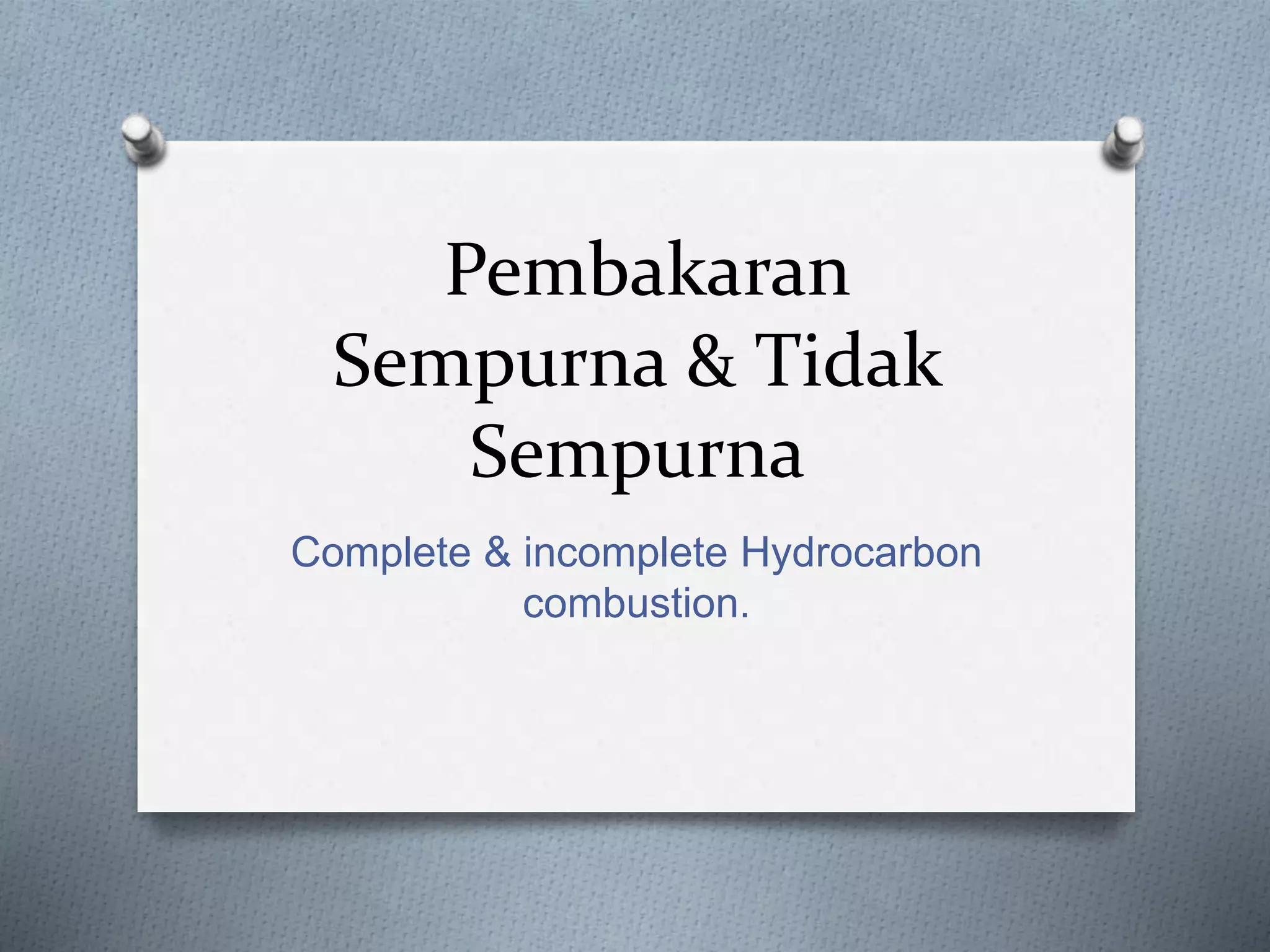 Pembakaran sempurna & tidak sempurna [KIMIA kelas 11] | PPTX