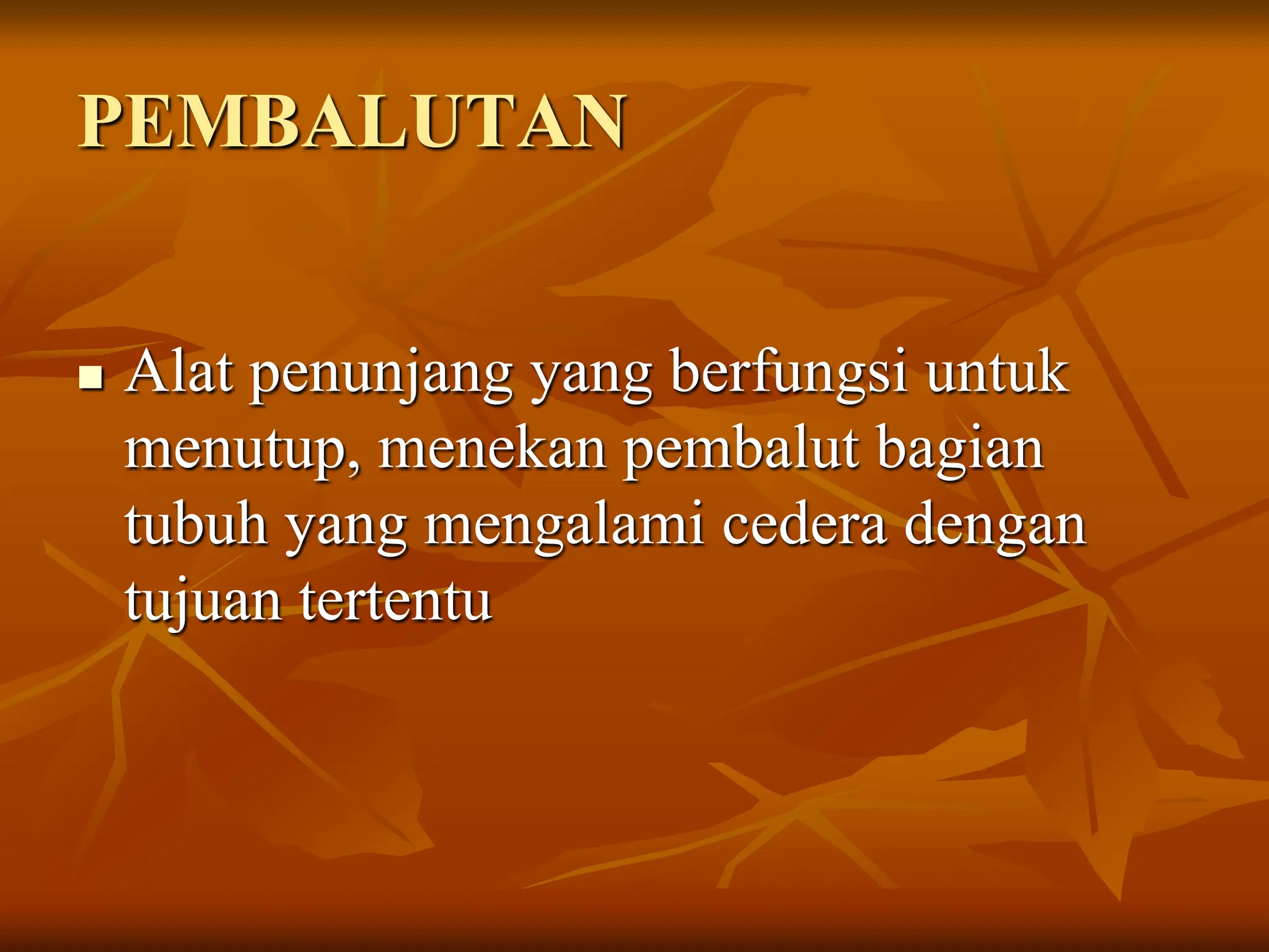PEMBALUTAN & PEMBIDAIAN, pertolongan pertama | PPT