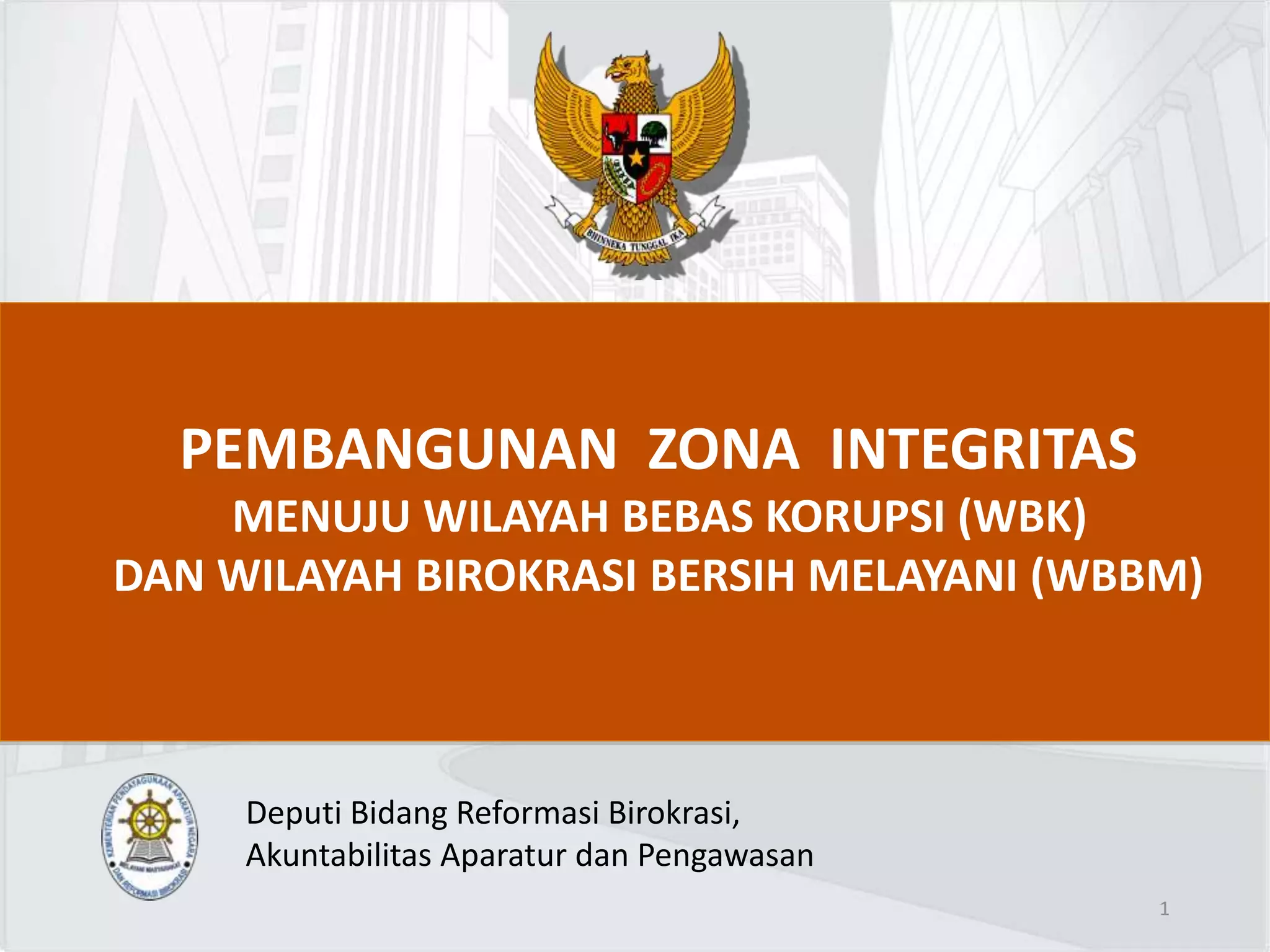 Pembangunan-Zona-Integritas-Menuju-Wilayah-Bebas-Korupsi-WBK-.ppt