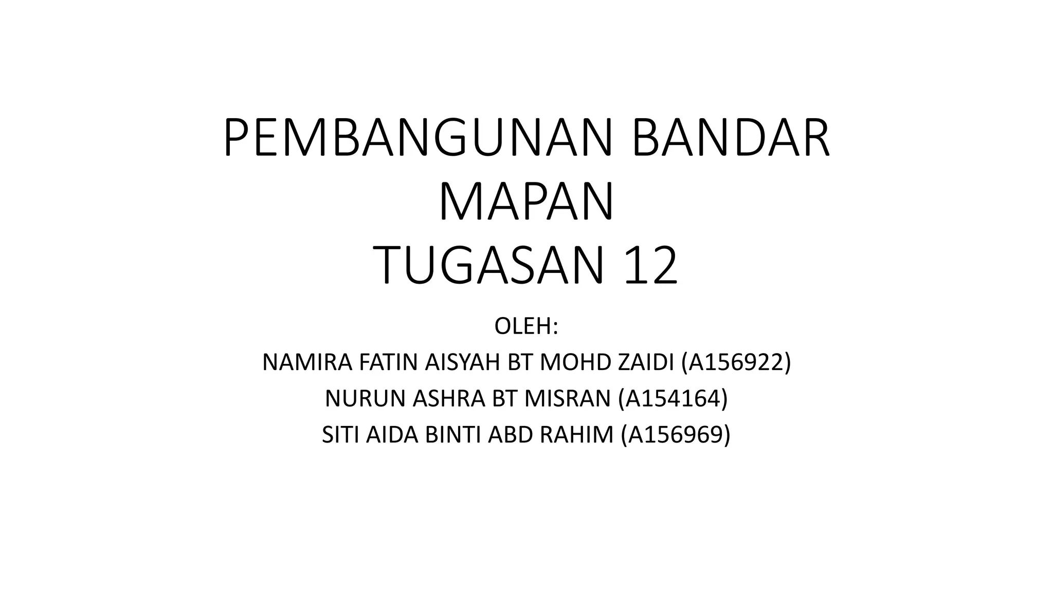 Pembangunan bandar mapan task 12 | PPTX