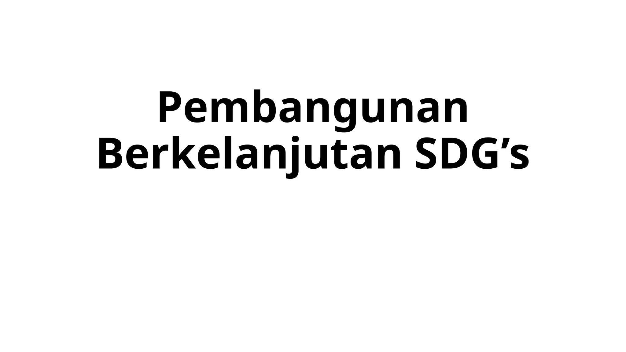 Pembangunan Berkelanjutan TPB/SDG’s Indonesia.pptx