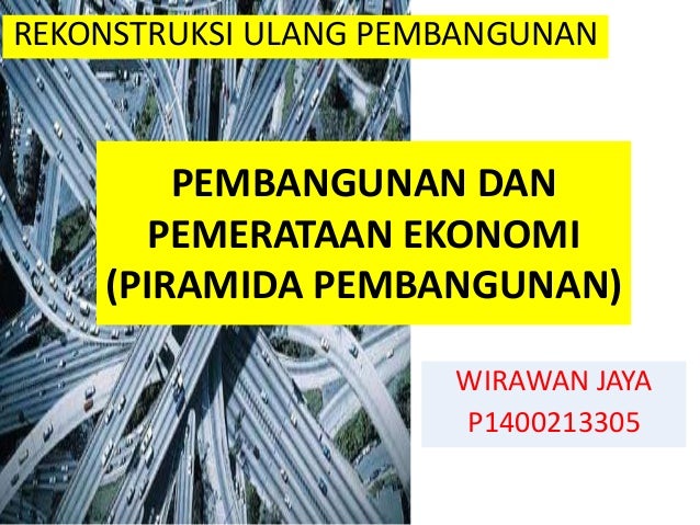 Pembangunan Dan Pemerataan Ekonomi Piramida Pembangunan