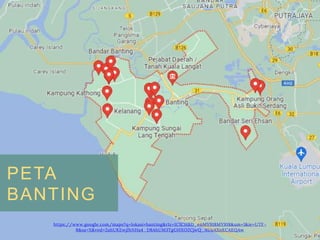 Projek Akhir: Pembangunan Mapan Banting, Selangor | A181501 | PPTX