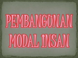 Pembangunan modal insan | PPTX