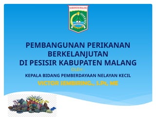 PEMBANGUNAN PERIKANAN DI PESISIR KAB. MALANG 2018.pptx