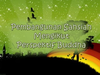 Pembangunan sahsiah mengikut perspektif buddha | PPTX