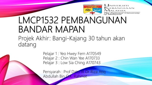 Pembangunan tugas 12 BANGI-KAJANG 30 TAHUN YANG AKAN DATANG | PPT