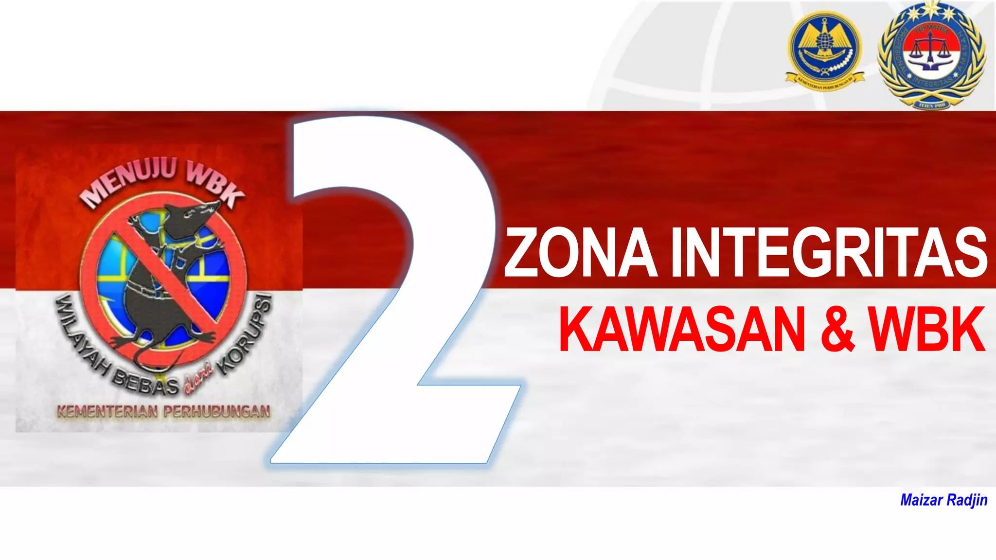 Pembangunan zona integritas kementerian perhubungan tahun 2019 menuju predikat wilayah bebas ...