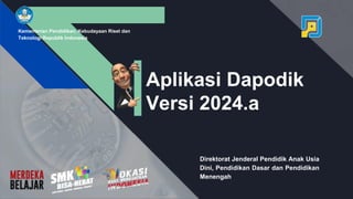 Pembaruan Aplikasi Dapodik versi 2024.a SMK.pptx